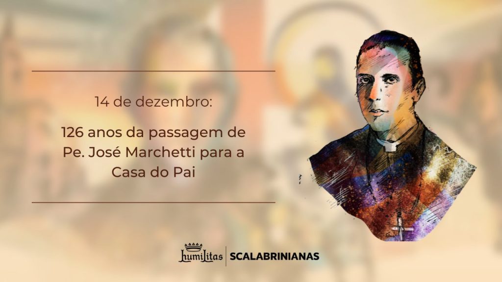 14 de dezembro: 126 anos da passagem de Pe. José Marchetti para a Casa ...